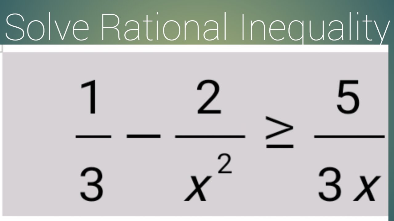 How to Solve Rational Inequality - YouTube