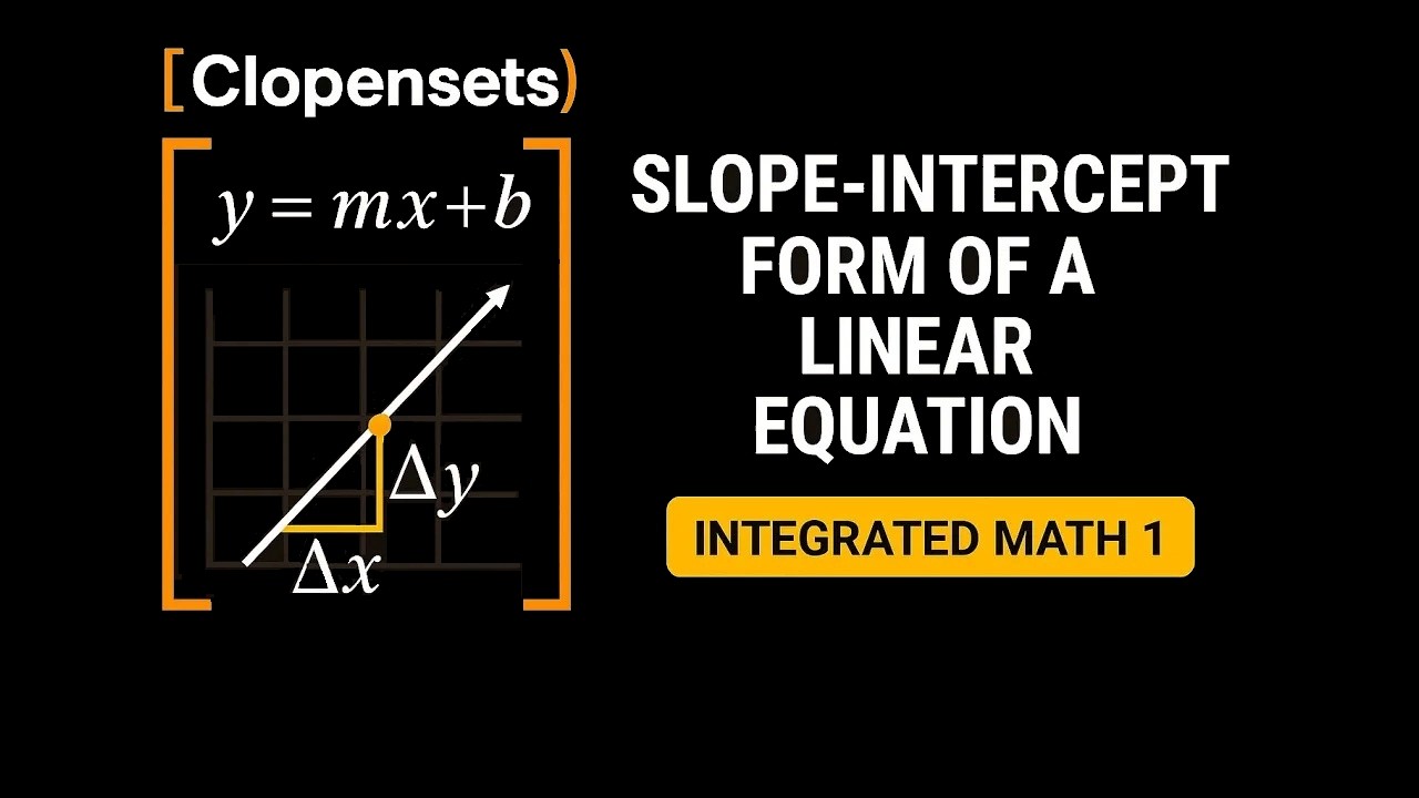 Slope Intercept Form of a Linear Equation | Integrated Math 1 (2026 ...