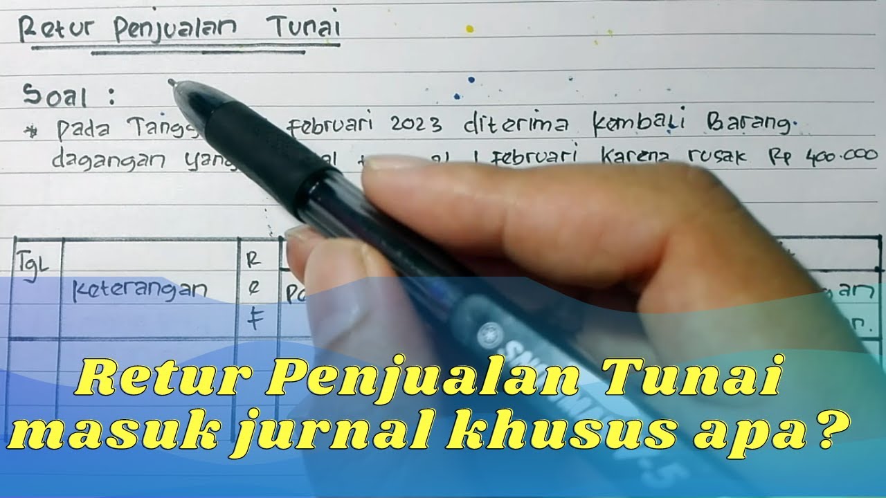Jurnal Khusus untuk Retur Penjualan Tunai - YouTube