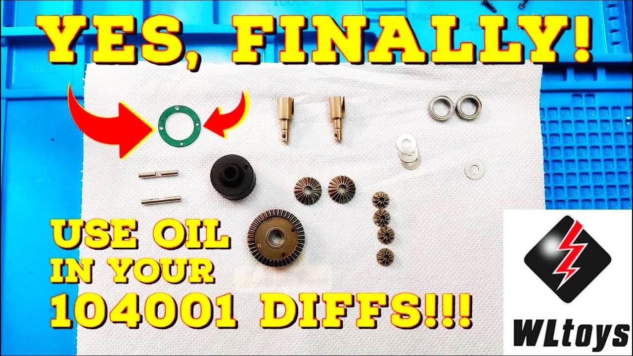 WLToys 104001 Can you now use OIL in your Differentials? SEALED DIFFS ...