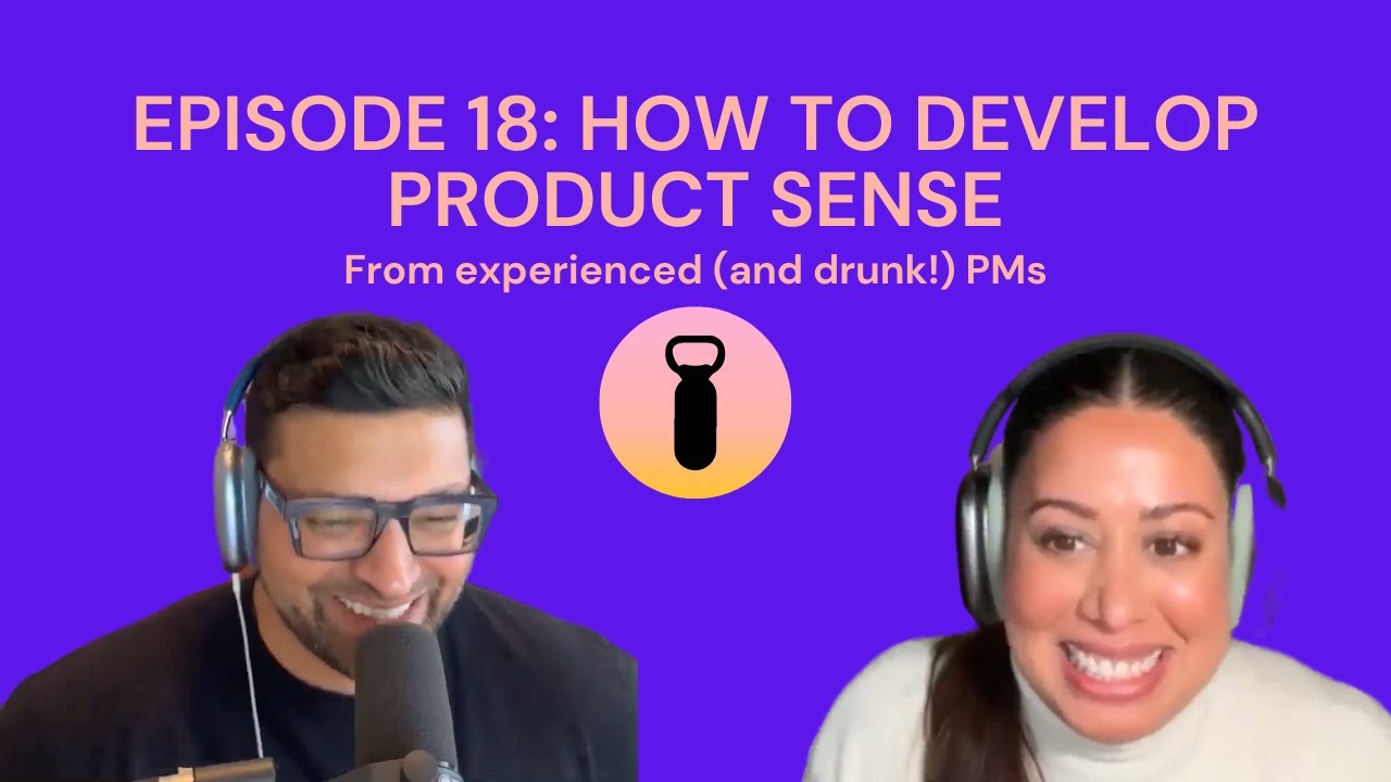 Developing Product Sense - Ep. 18 - YouTube