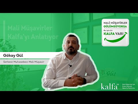 Kalfa'yı Mali Müşavirlerden dinleyin : SMMM Gökay Gül