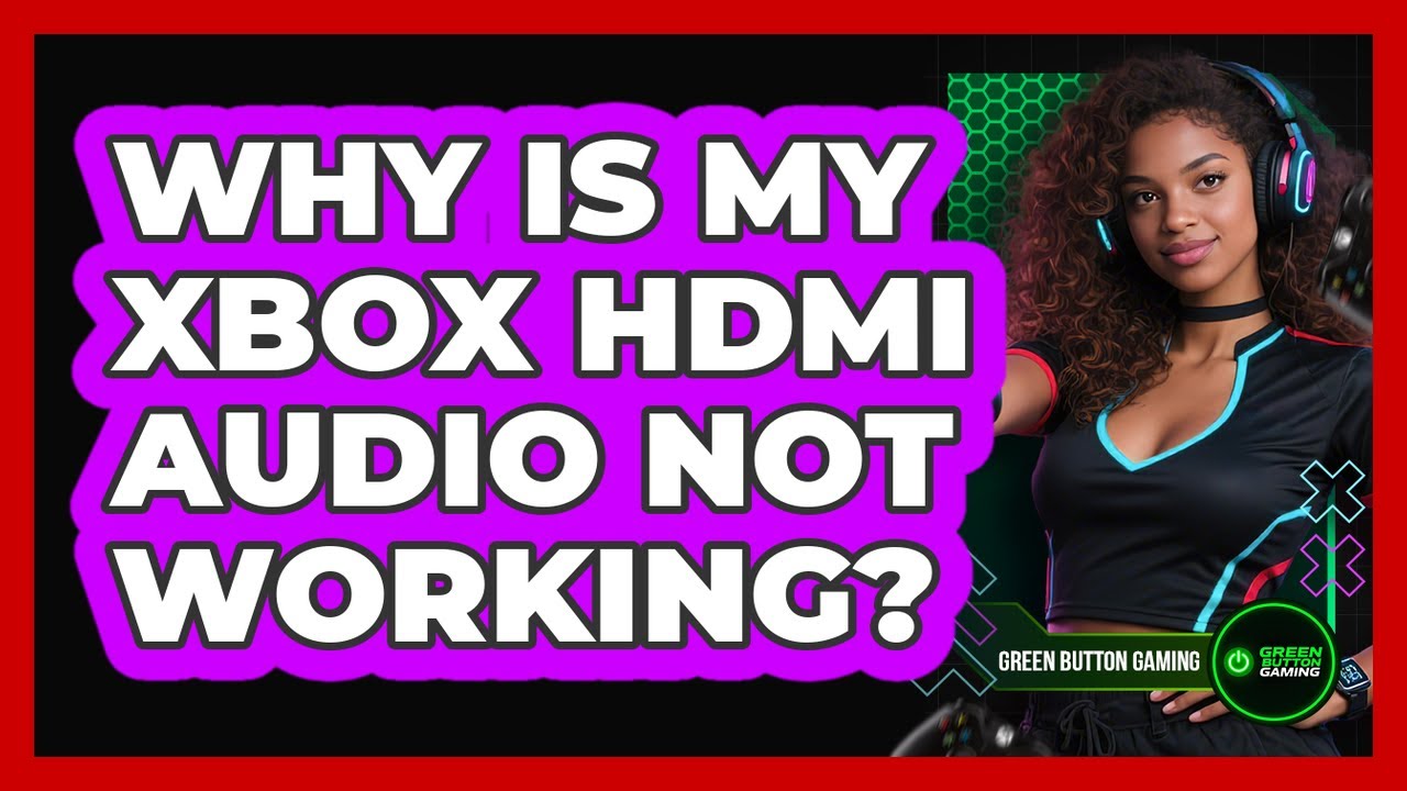 Why Is My Xbox HDMI Audio Not Working? - YouTube