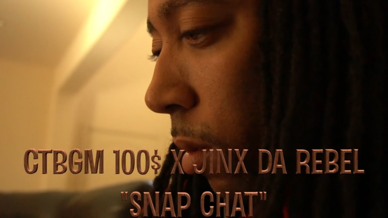 Ctbgm 100$ x Jinx Da Rebel - Snapchat (Official Music Video) produced ...