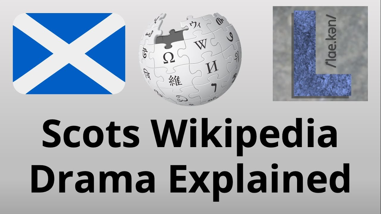 The Scots Wikipedia Drama - How did this even happen? - YouTube