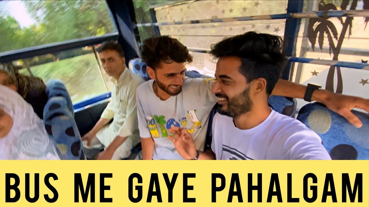 Bus Me Gaye Pahalgam | Purana Waqat Yaad Aaya😜 - YouTube