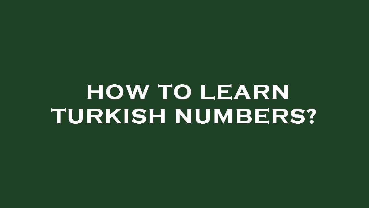 How to learn turkish numbers? - YouTube
