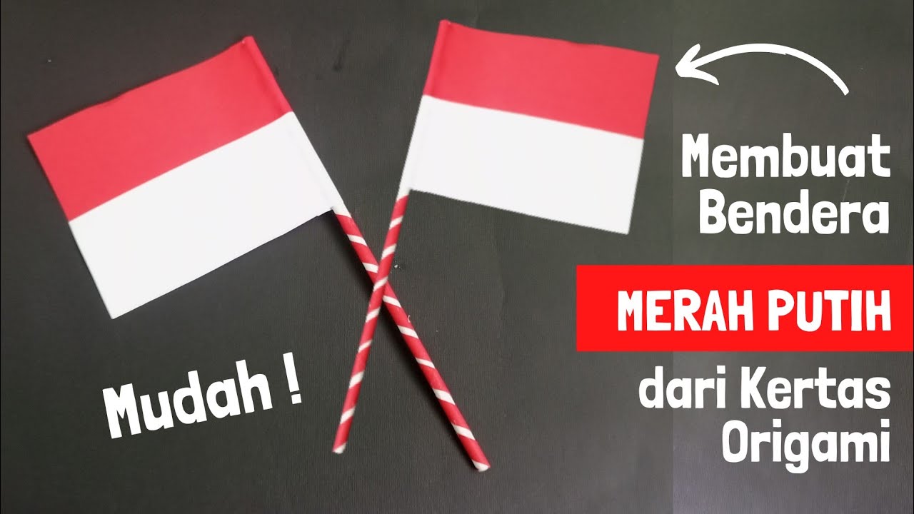 Cara Membuat Bendera Merah Putih dari Kertas yang Mudah dan Bagus - YouTube