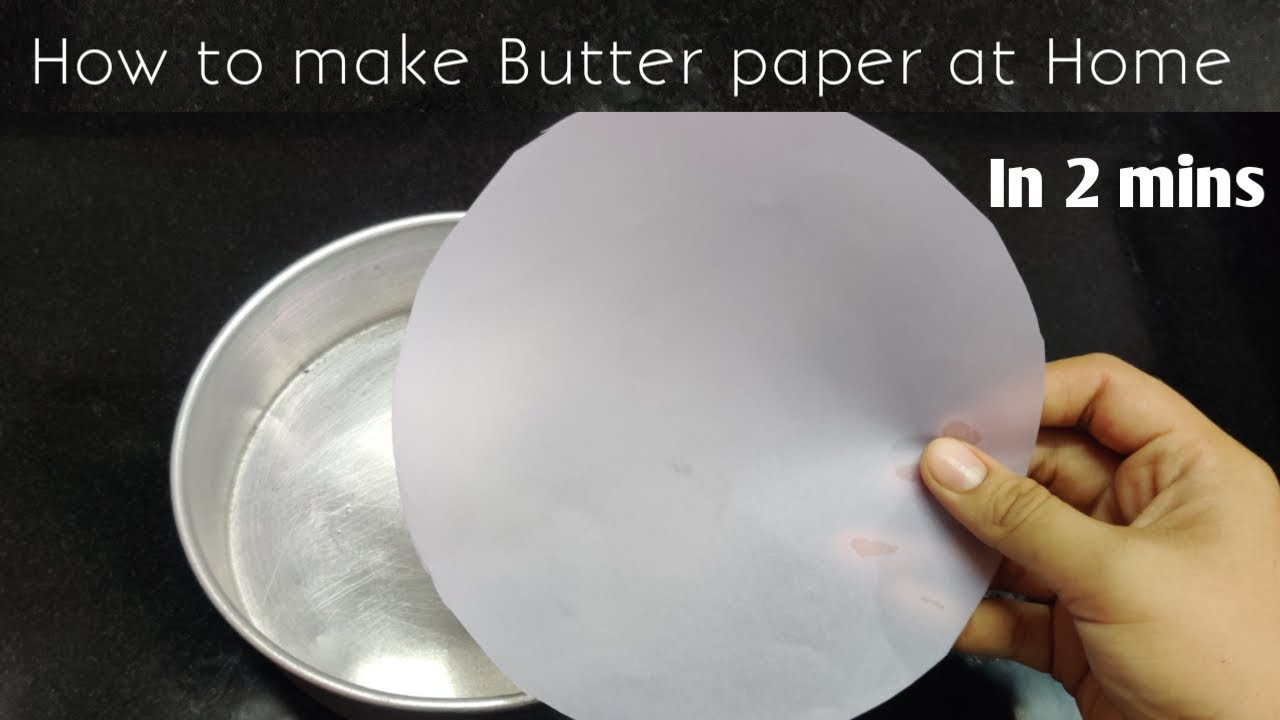 सिर्फ़ 2 मिनट में घर पर बनाए Butter Paper || How to make Butter Paper ...