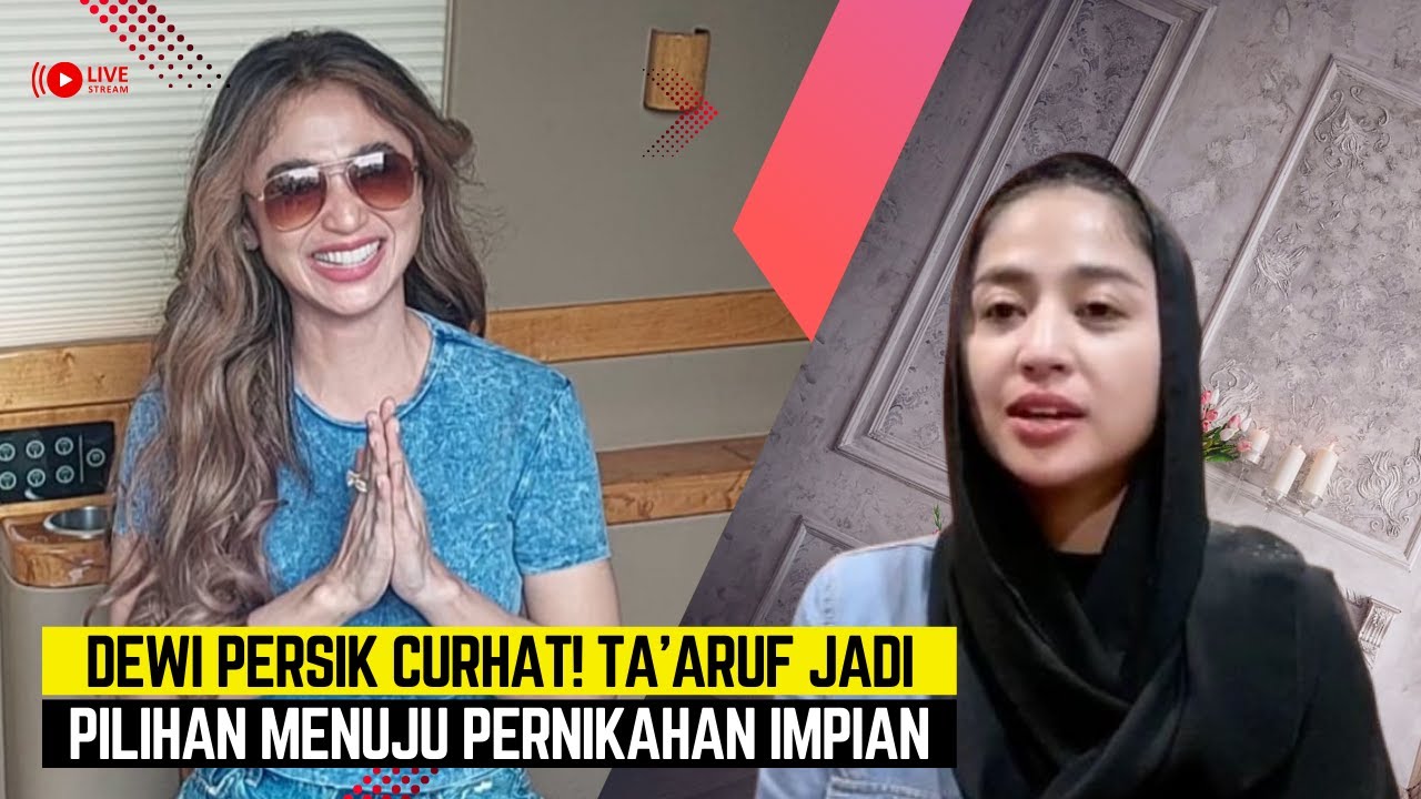 ROMANSA TA'ARUF! DEWI PERSIK UNGKAP KESERIUSAN SOAL PERNIKAHAN - YouTube
