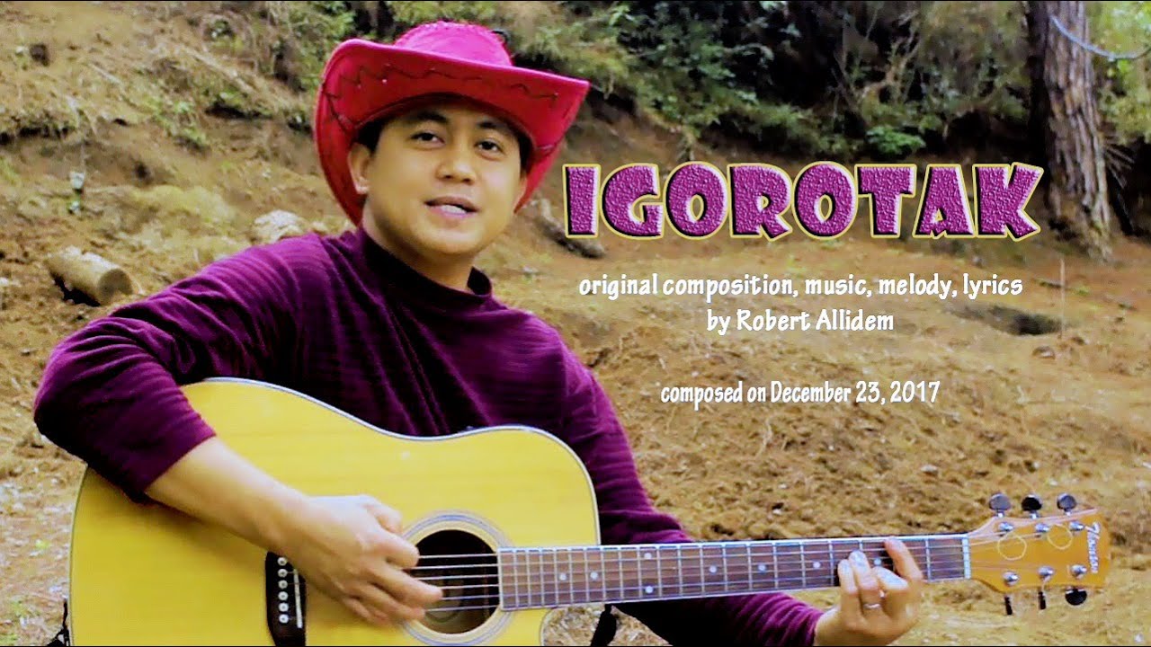Igorotak - original composition/song by Robert Allidem - YouTube
