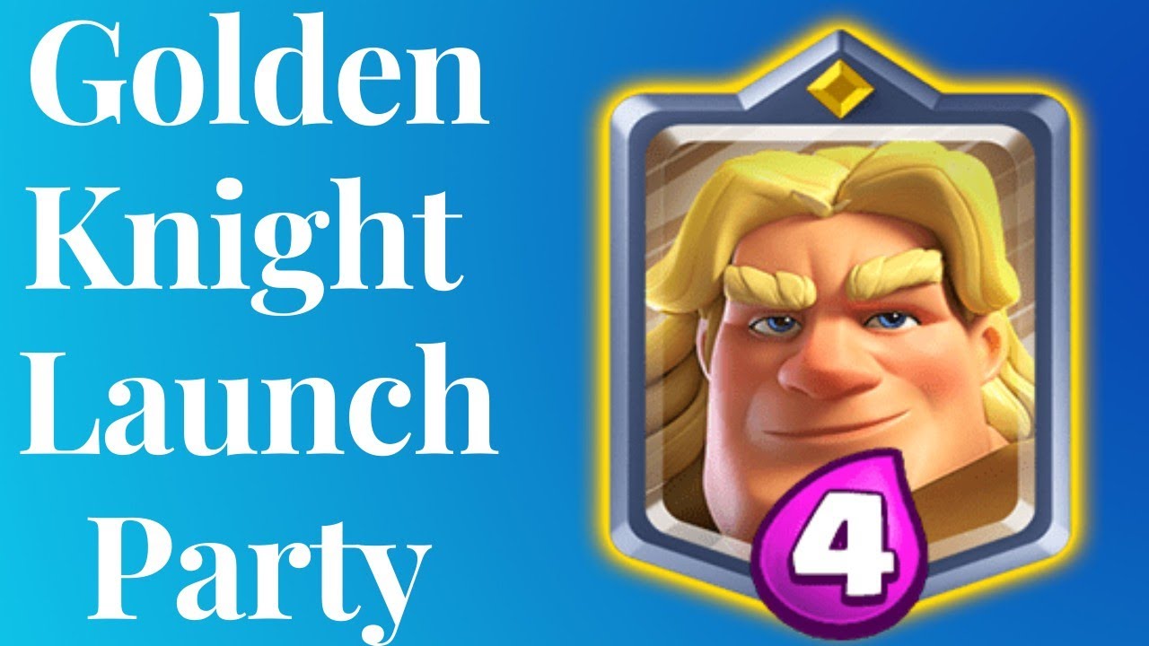 Best Deck for Golden Knight Launch Party Clash Royale - YouTube