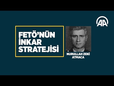 FETÖ'nün inkar stratejisi: Nurullah Zeki Atmaca