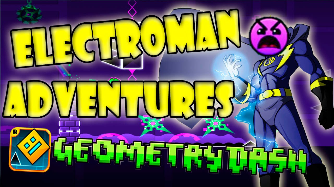 GEOMETRY DASH - 13 - Electroman Adventures!! Electroman el Aventurero!! FULL COINS - YouTube