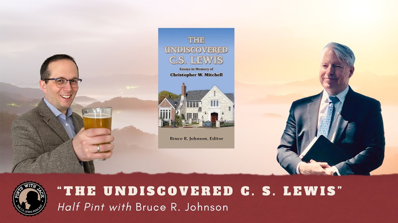 Half Pint with Bruce R. Johnson ("The Undiscovered C. S. Lewis") - YouTube