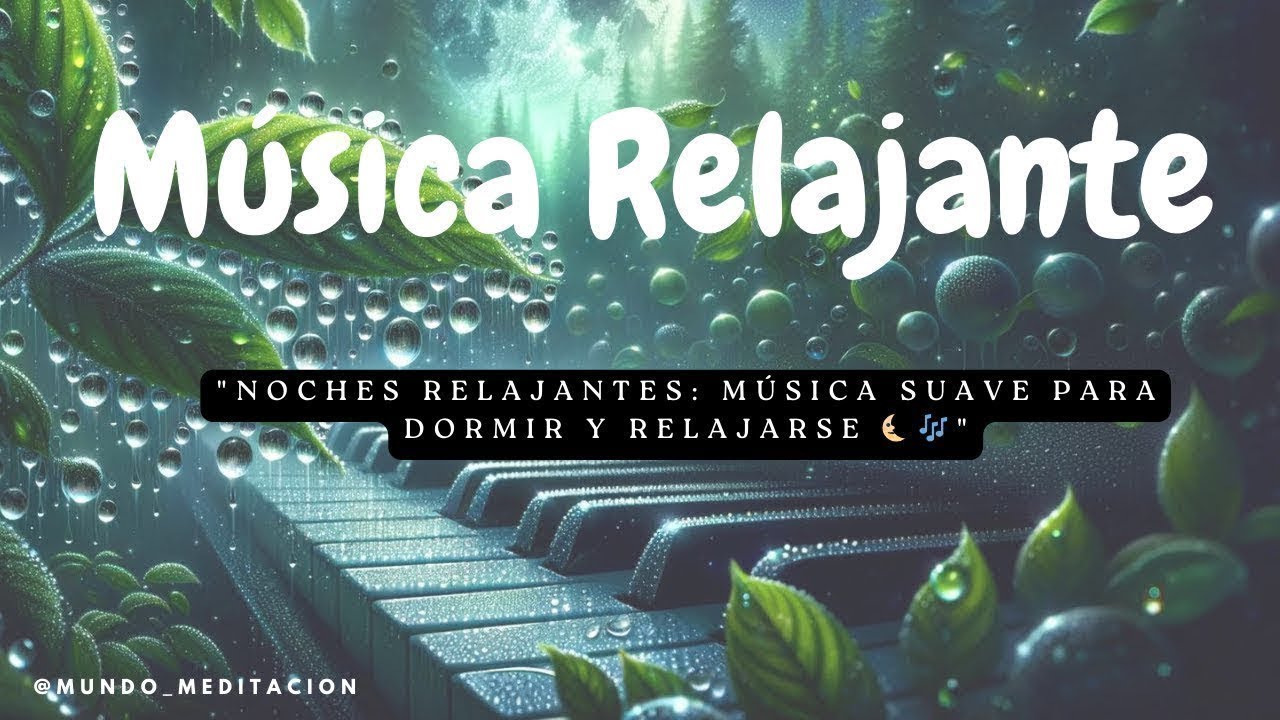 Noches Relajantes: Música Suave para Dormir y Relajarse 🌜🎶 - YouTube