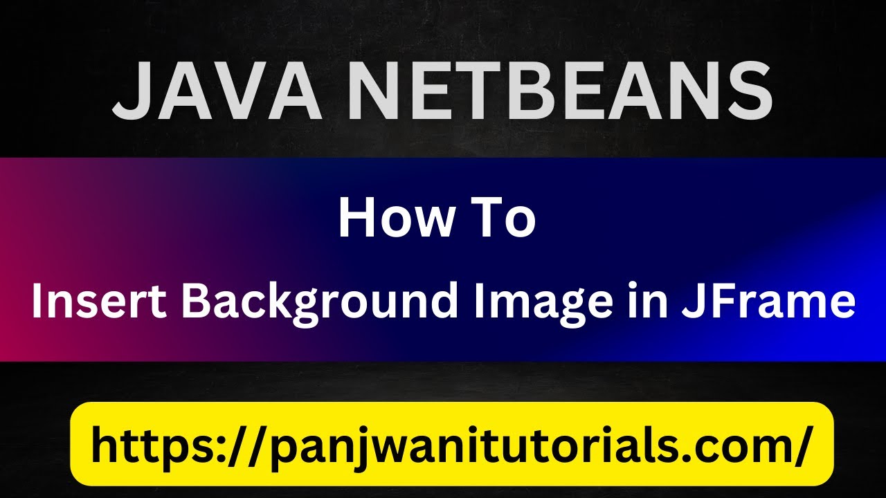 JAVA Netbeans in Hindi #71 | Background Image in JFrame - YouTube
