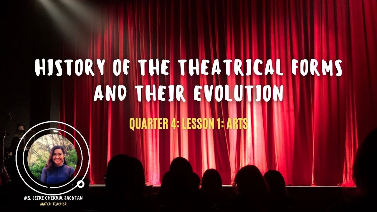 LESSON 1 HISTORY OF THE THEATRICAL FORMS AND THEIR EVOLUTION YouTube lesson-1-history-of-the-theatrical-forms-and-their-evolution-youtube