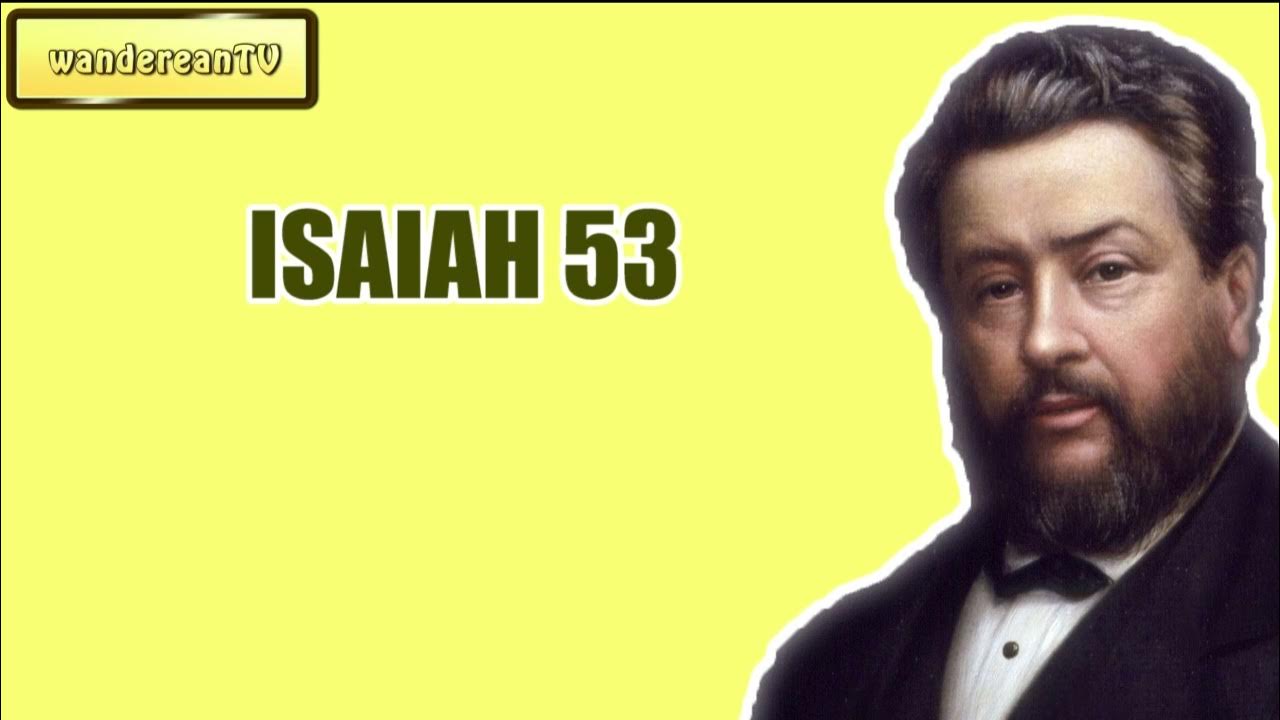 ISAIAH 53 Charles Spurgeon Volume 49 1903 YouTube isaiah-53-charles-spurgeon-volume-49-1903-youtube