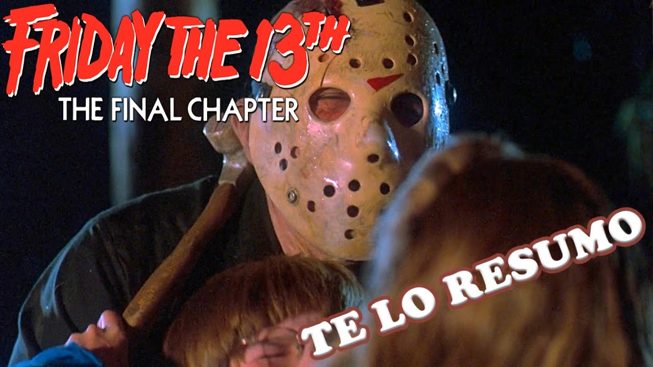 VIERNES 13 PARTE 4: CAPÍTULO FINAL (Part 4: The Final Chapter) | TE LO ...