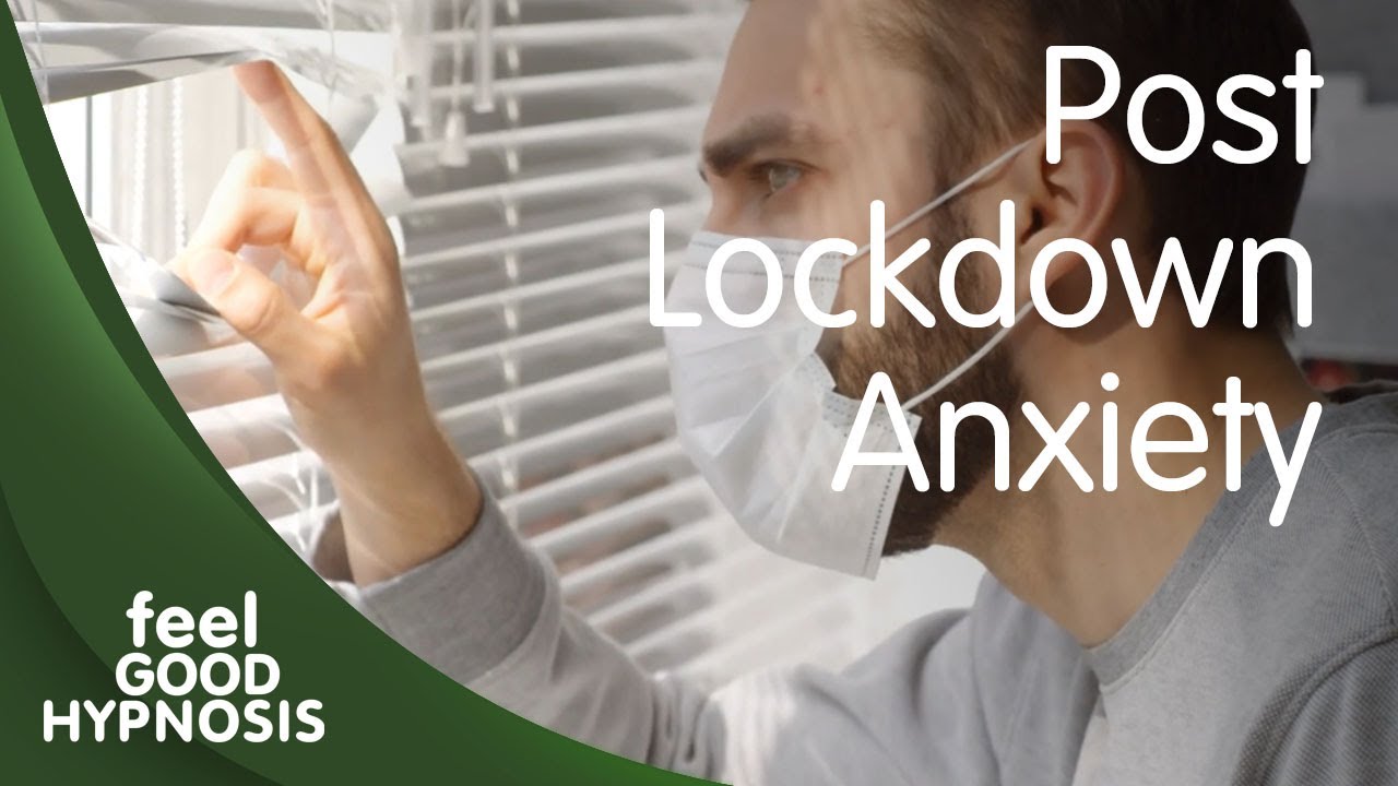 Useful advice to help you cope with Post Lockdown Anxiety - YouTube