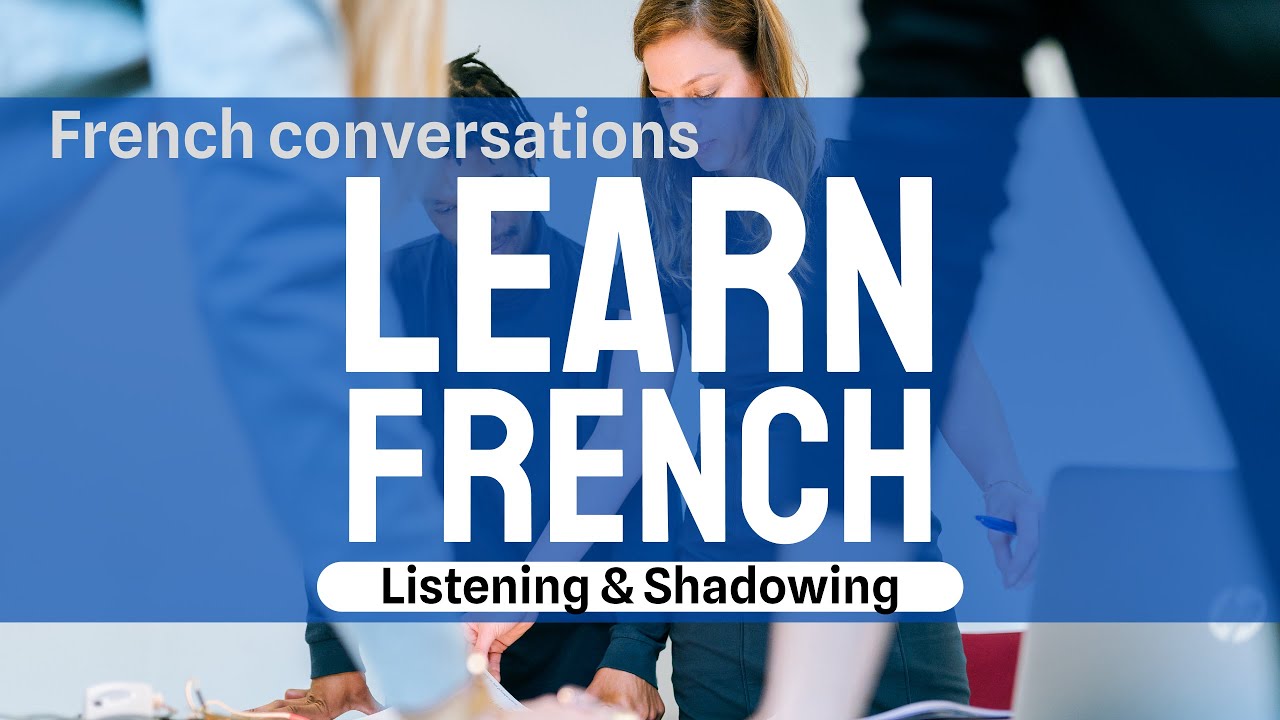 Learn French | Listening and shadowing | French conversation - YouTube