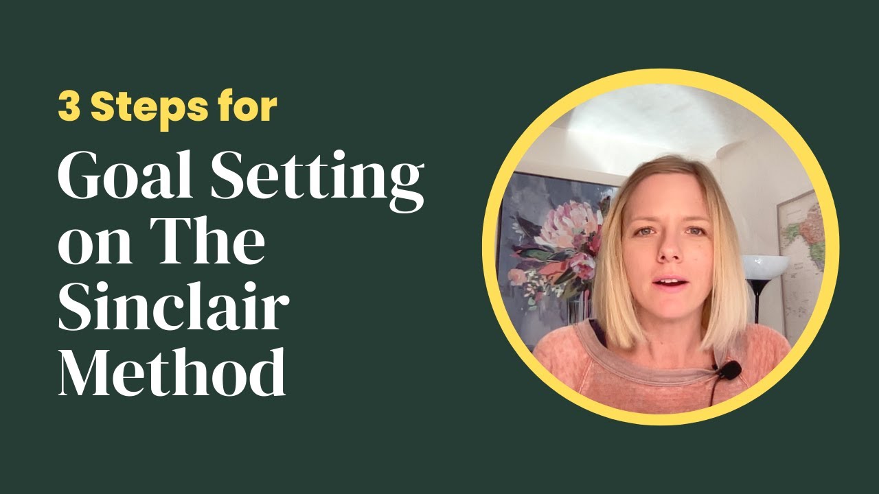 3 Steps to Setting & Meeting Goals on The Sinclair Method - YouTube