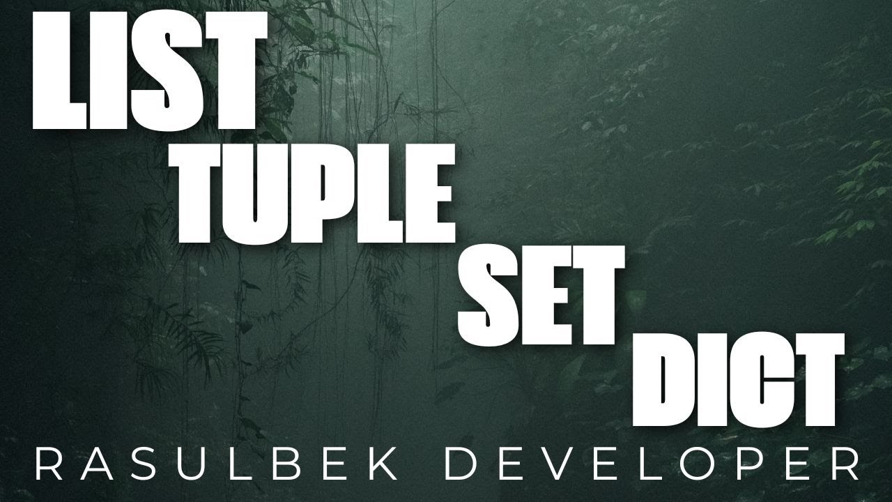 LIST, TUPLE, SET, DICT || DASTURLASH || RASULBEK DEVELOPER - YouTube