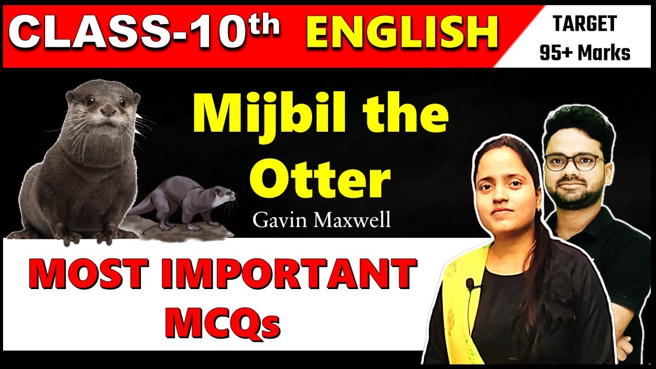 Mijbil the Otter Most Important MCQs || Class 10 English - YouTube