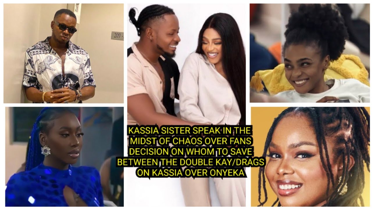 KASSIA SISTER SPEAK UP OVER SAVING THE DOUBLE KAY PAIR/DRAGS ON KASSIA ...
