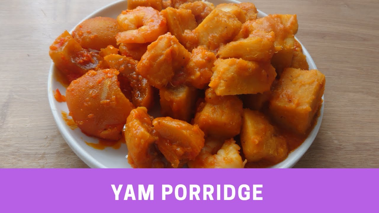 How To Make Tasty Nigerian Yam Porridge/Pottage - YouTube