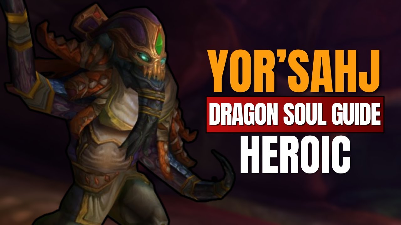 Quick Yor'Sahj HC Guide Dragon Soul | Cataclysm Classic - YouTube