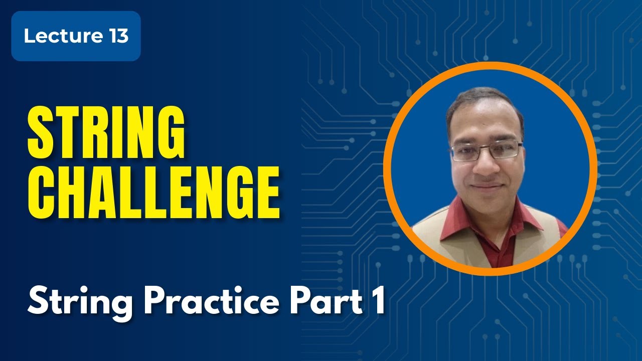 Lecture # 13 - String Exercise 1 - Object Oriented Programming using ...