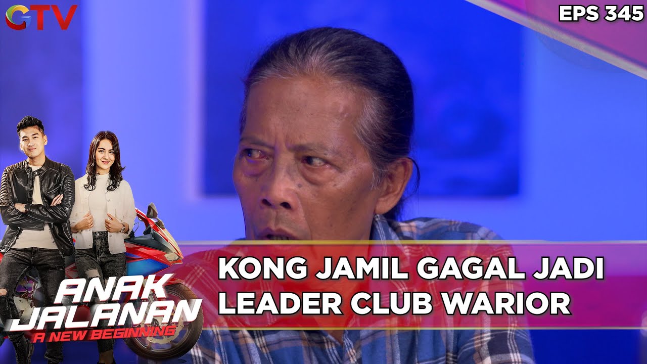 Kong Jamil Gagal Jadi Leader Club Warior - Anak Jalanan A New Beginning ...