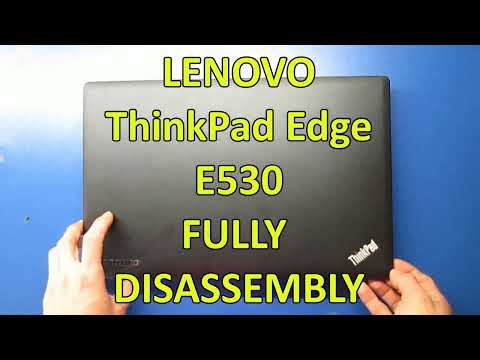 LENOVO ThinkPad Edge E530 FULLY DISASSEMBLY