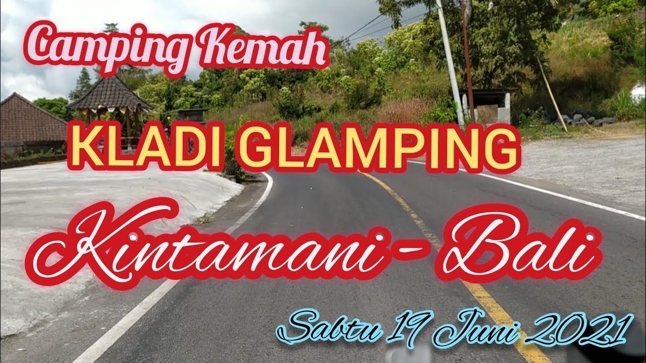 KLADI GLAMPING KINTAMANI.Kemah untuk keluarga - YouTube