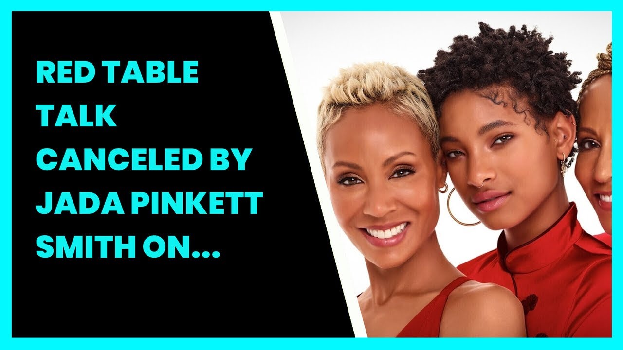 RED TABLE TALK CANCELED BY JADA PINKETT SMITH ON FACEBOOK - YouTube