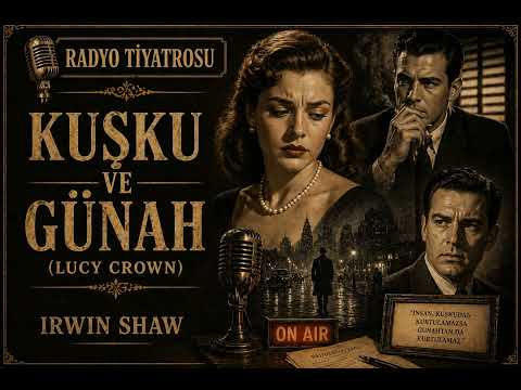 Kuşku ve Günah (Lucy Crown) Irwin Shaw | Radyo Tiyatrosu (Bilge Zobu, Celile Uysal, )