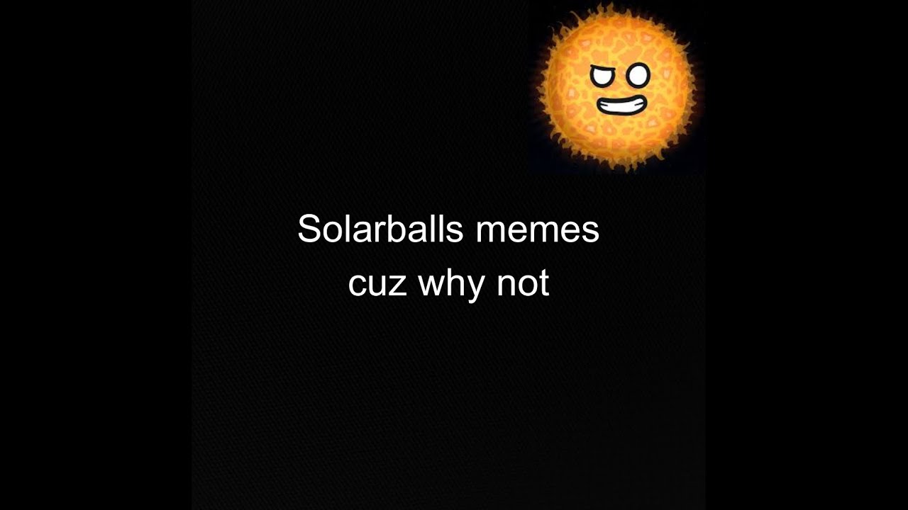 Solar balls Memes (Solar Competition for @SolarBalls - YouTube