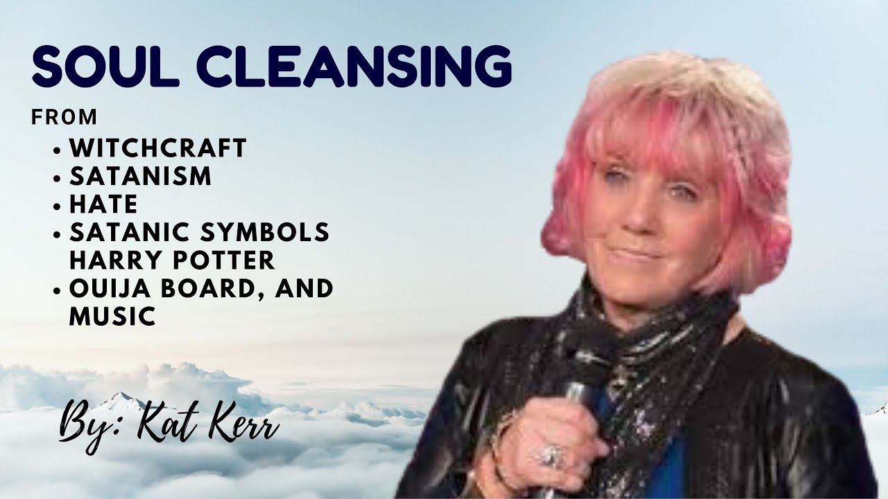 Cleaning your soul from witchcraft by Kat Kerr Prayer - YouTube