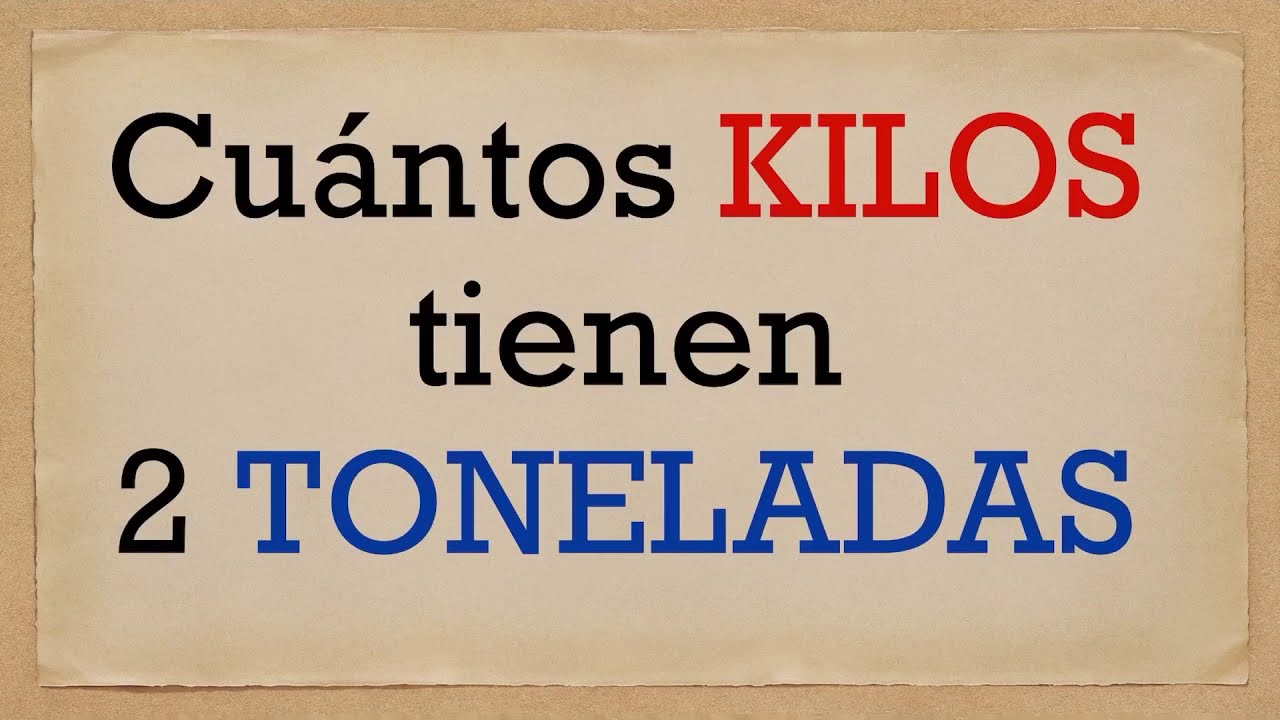 Cuántos kilos son 2 toneladas 2 t a kg - YouTube
