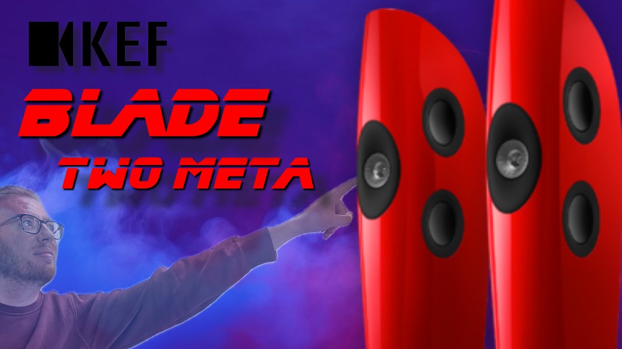 THE DREAM SPEAKERS! | KEF Blade 2 META Speakers Overview - YouTube