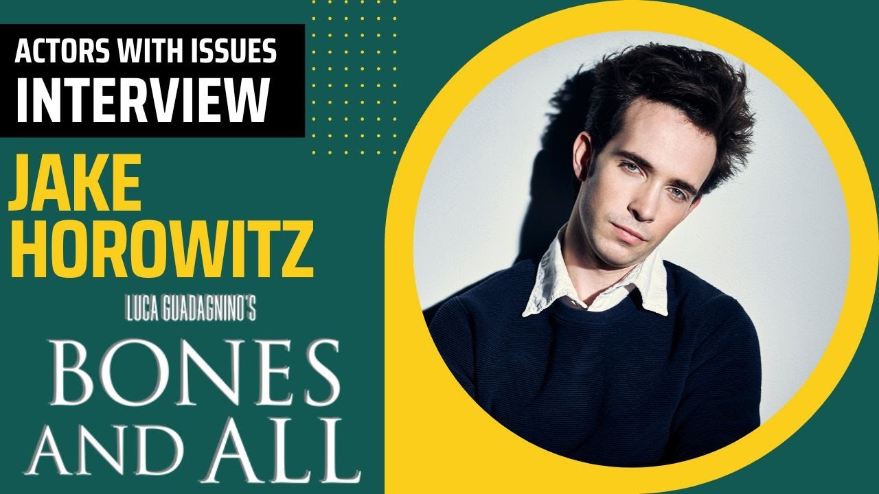 157. Jake Horowitz, "Bones and All" | Actors With Issues podcast - YouTube