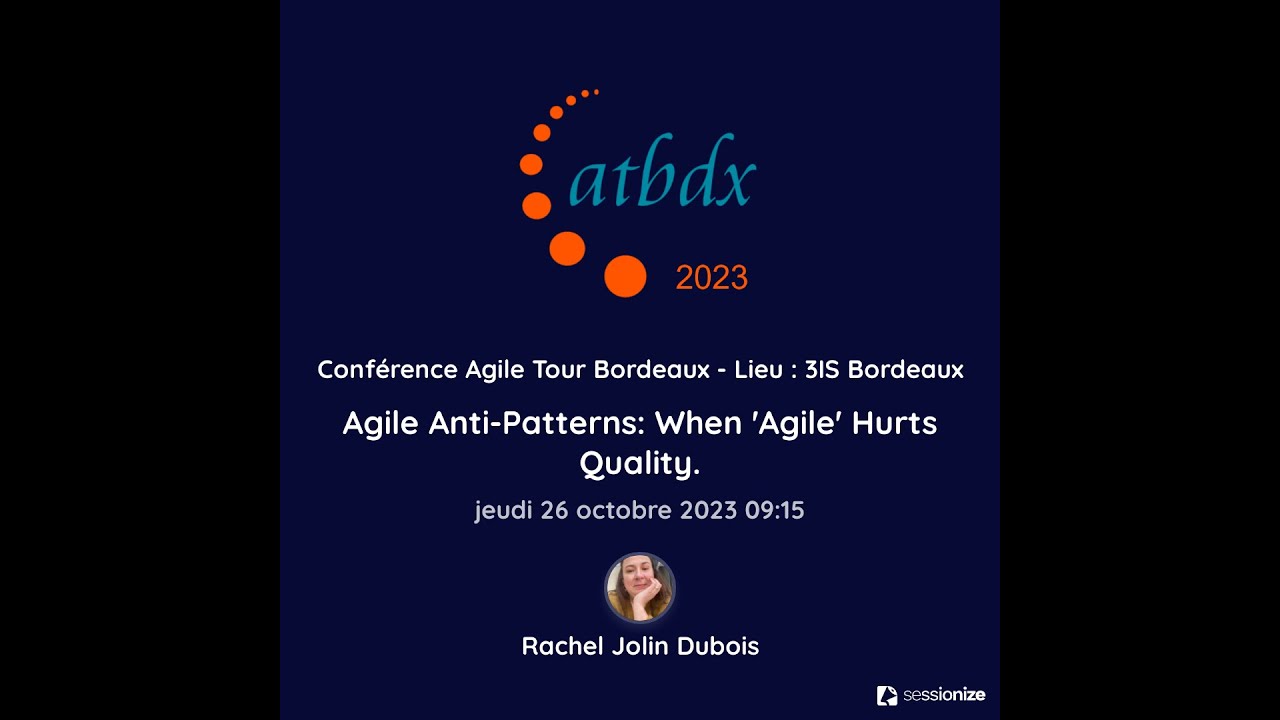 Rachel Jolin Dubois - Agile Anti-Patterns: When 'Agile' Hurts Quality ...