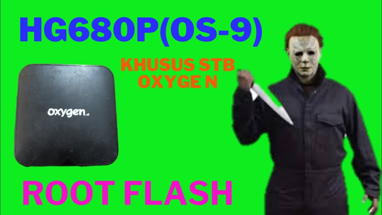 FIRMWARE ROOT HG680P (khusus stb oxygen.tidak bs buat indihome).OS ...