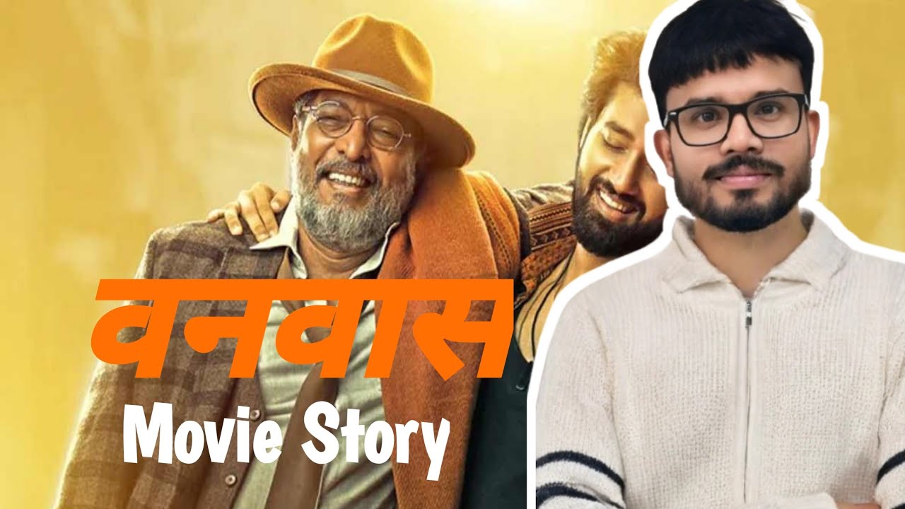 Vanvaas Official Movie Story Nana Patekar Kushboo Sundar Utkarsh Sharma ...