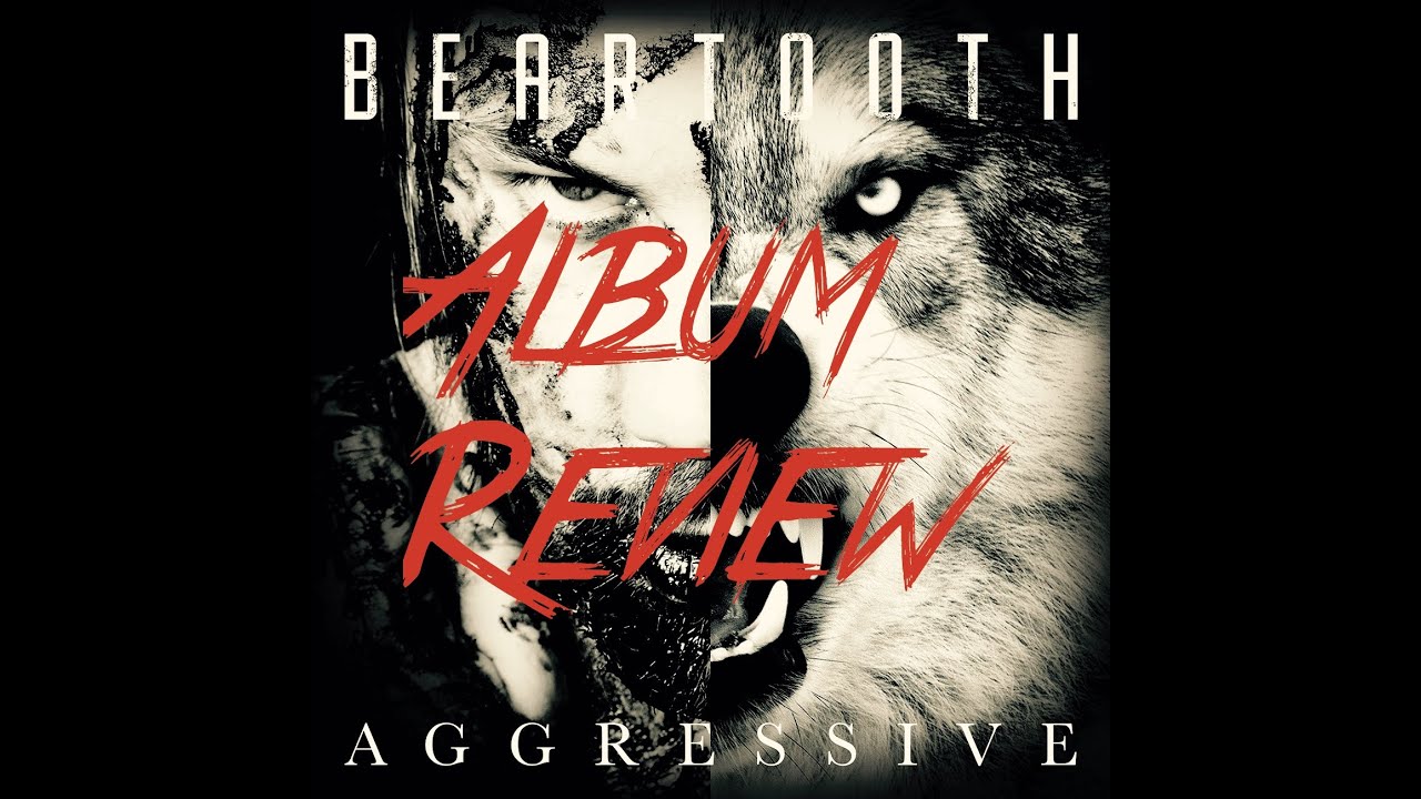 Beartooth - Aggressive - Album Review! - YouTube