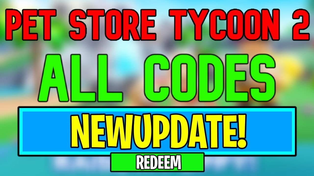 New Pet Store Tycoon 2 Codes Roblox Pet Store Tycoon 2 Codes July new-pet-store-tycoon-2-codes-roblox-pet-store-tycoon-2-codes-july