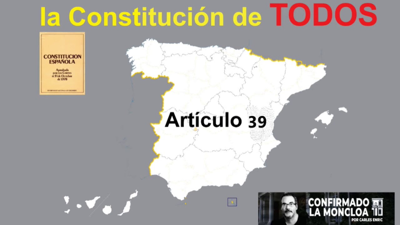 Constitución española. Artículo 39. Confirmado la Moncloa - YouTube