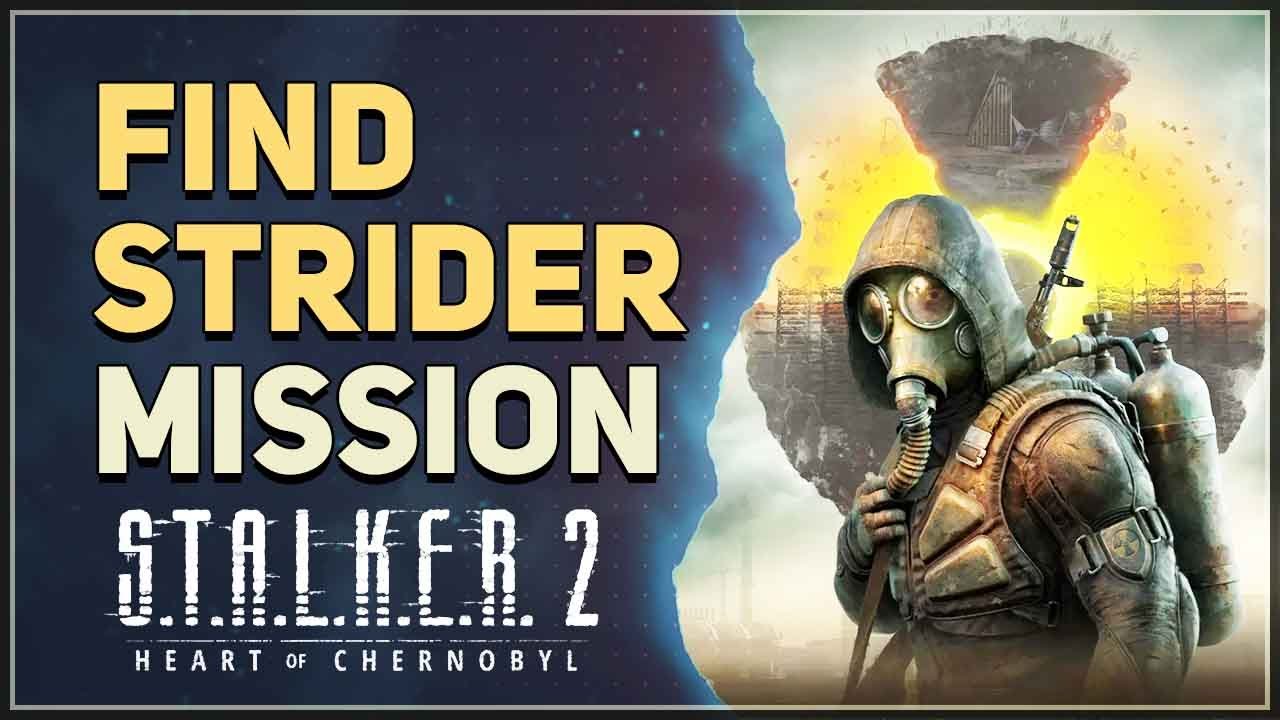 Find Strider STALKER 2 Heart of Chornobyl - YouTube